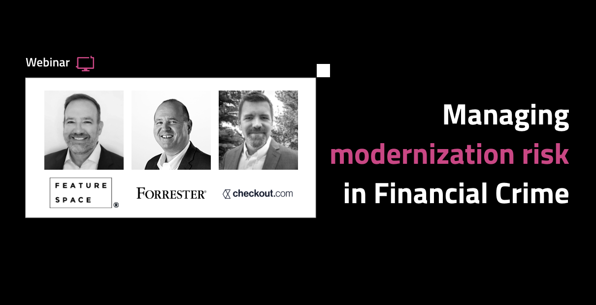 On demand: Managing Modernization Risk in Financial Crime - Featurespace