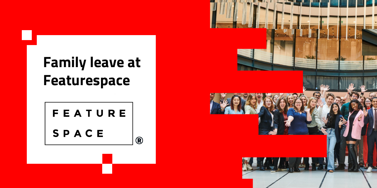 Family leave at Featurespace - Featurespace