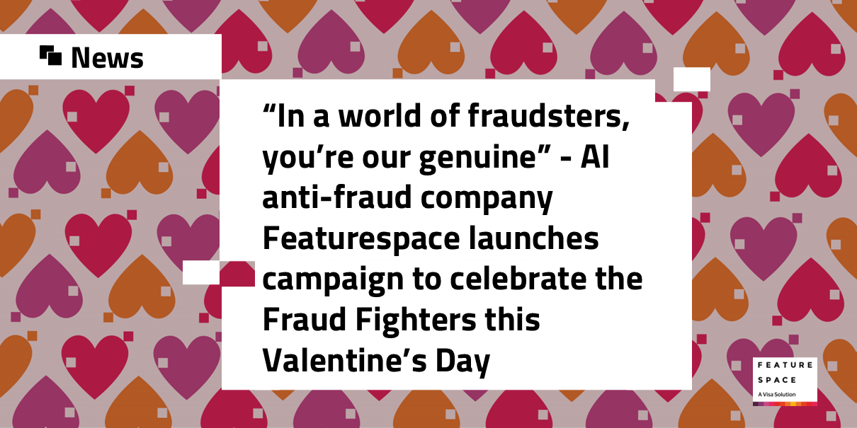 “In a world of fraudsters, you’re our genuine” - AI anti-fraud company ...
